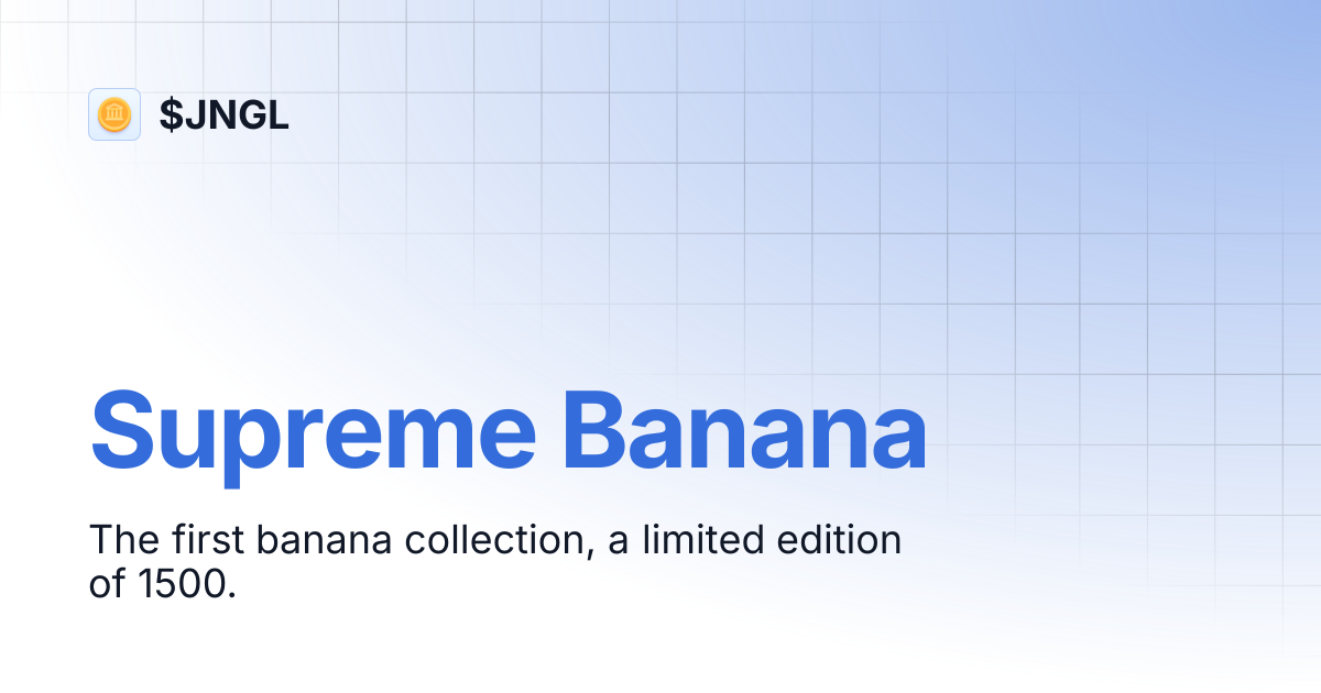 Supreme Banana | $JNGL